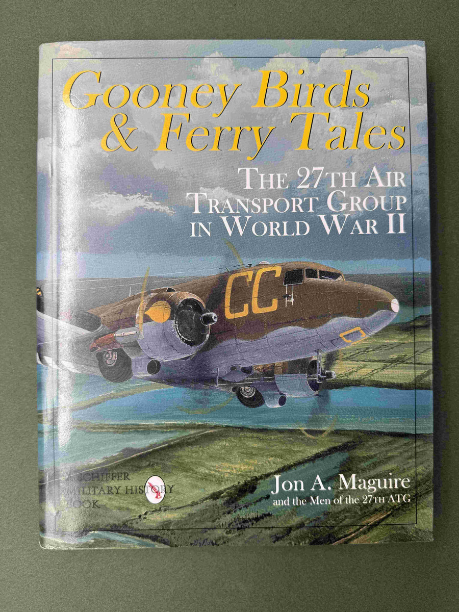 GOONEY BIRDS & FERRY TALES The 27th Air Transport Group in World War I ...